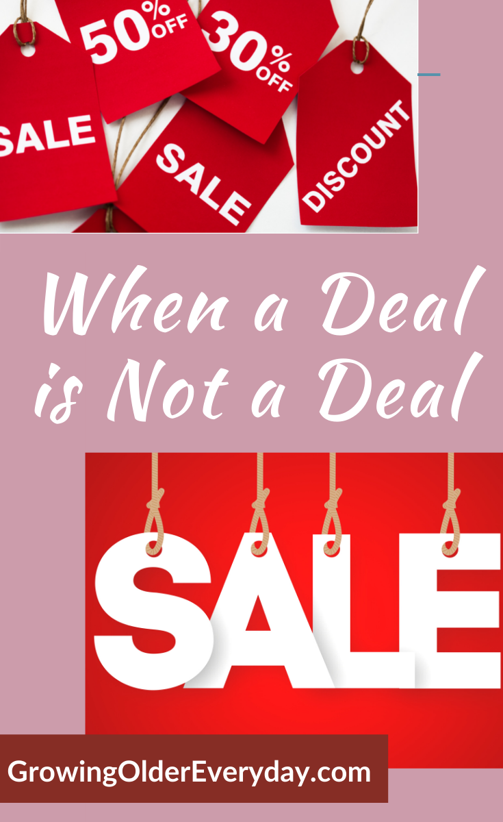When a Deal is Not a Deal - Growing Older Everyday