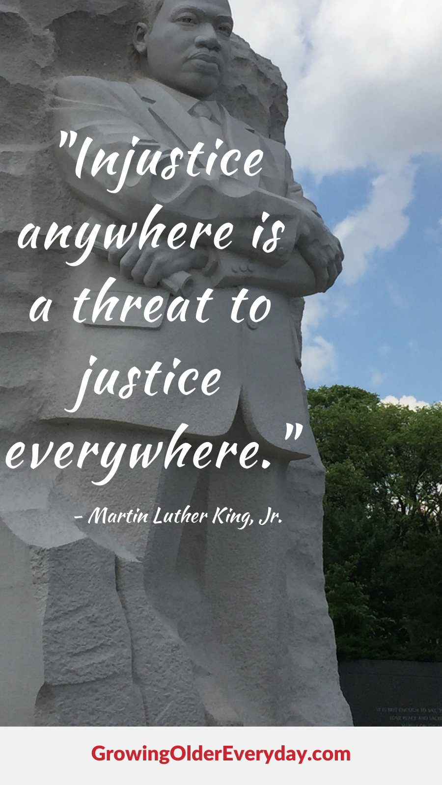 Injustice Anywhere is a Threat - Growing Older Everyday Injustice Anywhere is a Threat - Growing Older Everyday
