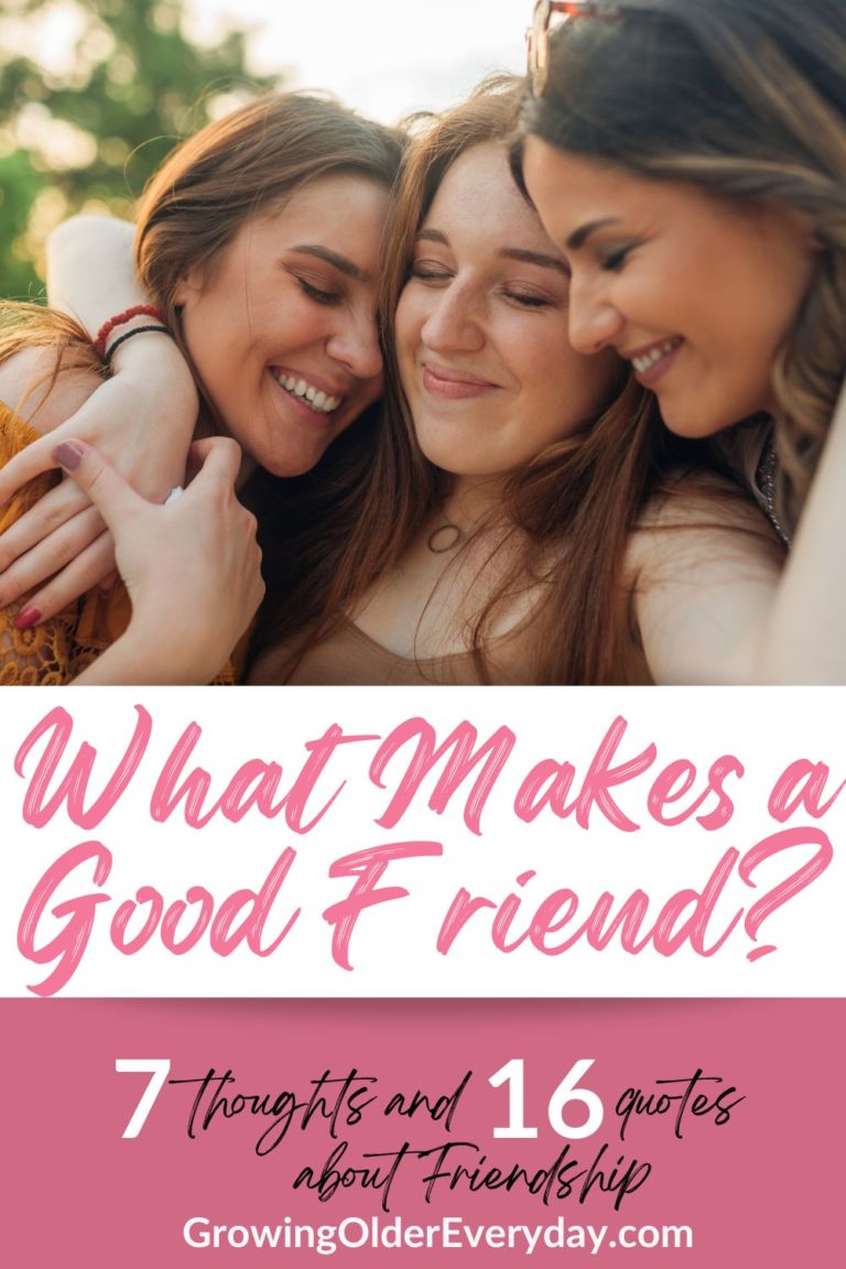 What Makes a Good Friend? - Growing Older Everyday