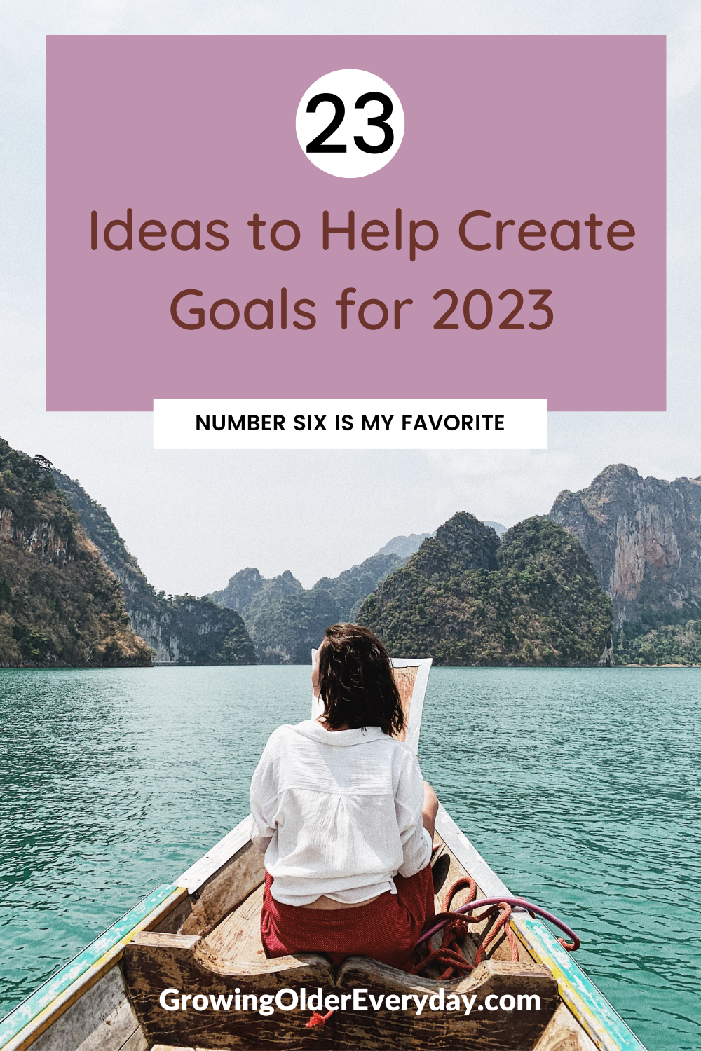 23 Ideas to Help Create Goals for 2023 - Growing Older Everyday