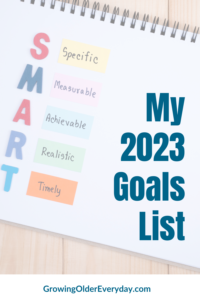 My 2023 Goals List - Growing Older Everyday