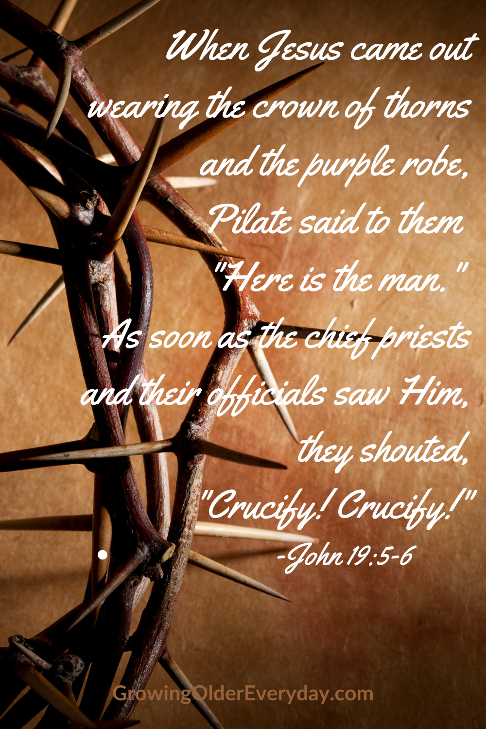 They shouted, “Crucify! Crucify!” - Growing Older Everyday